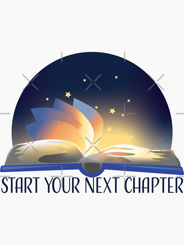 "Start Your Next Chapter" Sticker for Sale by InkLayer | Redbubble