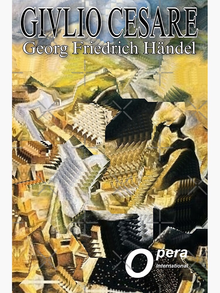 "OPERA POSTER: HANDEL: GIULIO CESARE" Poster for Sale by OldUnclePunch ...