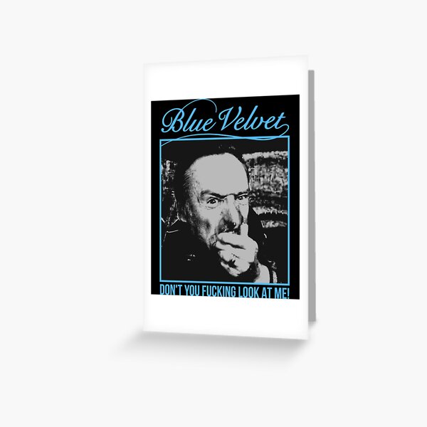 "Frank Booth Blue Velvet FanArt" Greeting Card for Sale by ErnestPovse ...