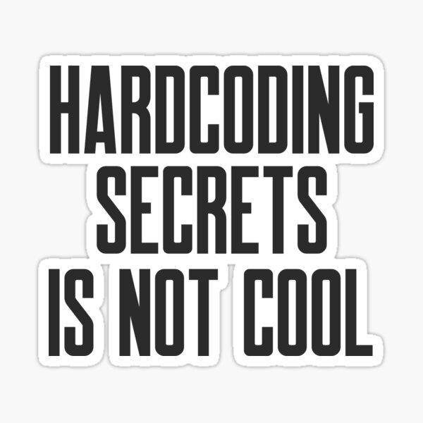 Secure Coding Hardcoding Secrets Is Not Cool Sticker For Sale By Fsestyle Redbubble 