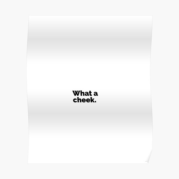 "Cheeky." Poster for Sale by LettersOnStuff | Redbubble