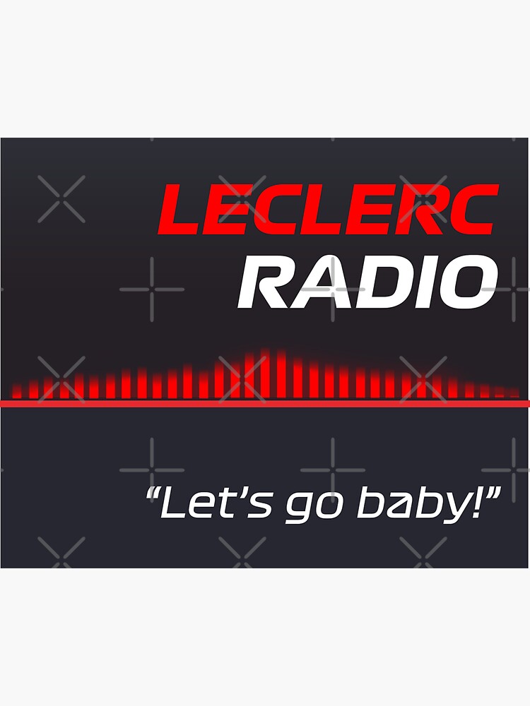 " Lets go baby! - Charles Leclerc Radio Message - F1 2023 " Sticker for ...