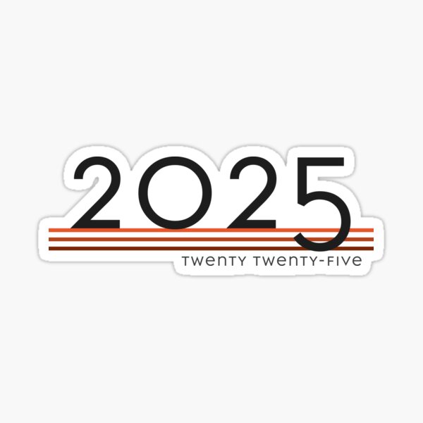 "2025" Sticker for Sale by s2ray | Redbubble