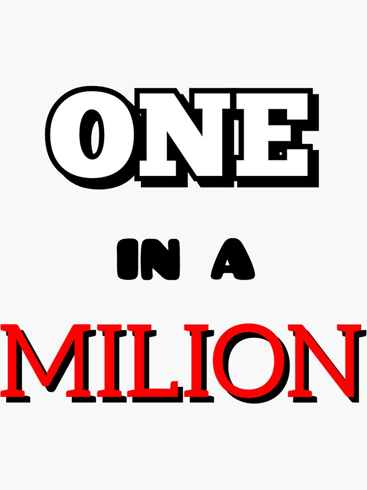 "One in a milion" Sticker for Sale by OnVisionX | Redbubble
