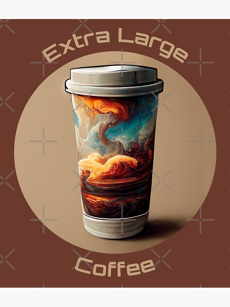 "Extra Large Coffee Experimental Colorful Cup" Poster for Sale by ...