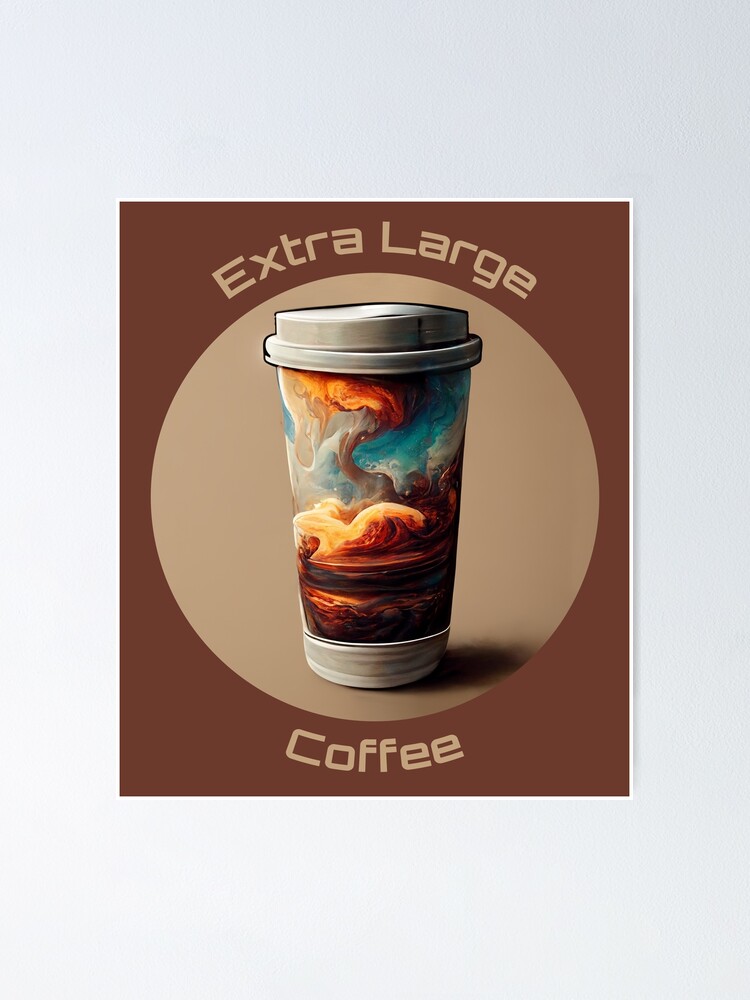 "Extra Large Coffee Experimental Colorful Cup" Poster for Sale by ...