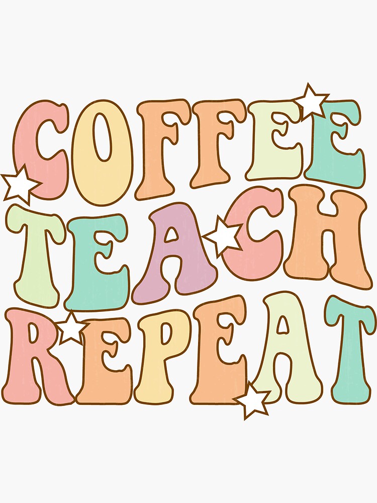 "coffee teach repeat" Sticker for Sale by revivee | Redbubble