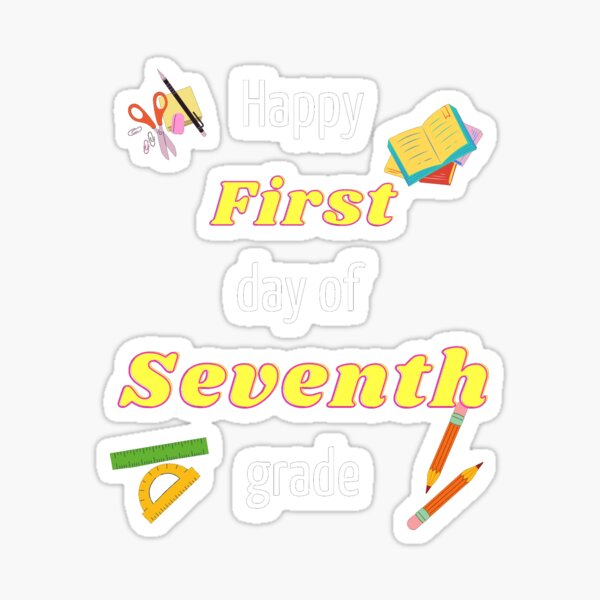 "Happy First day of seventh grade" Sticker for Sale by Hypert-Shirt ...