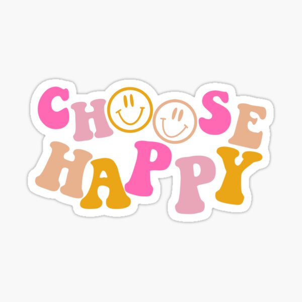 "Choose Happy Smile Sticker" Sticker for Sale by katiemod | Redbubble