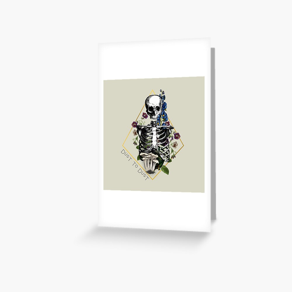 "Dust to Dust skeleton " Greeting Card for Sale by toadsforall | Redbubble