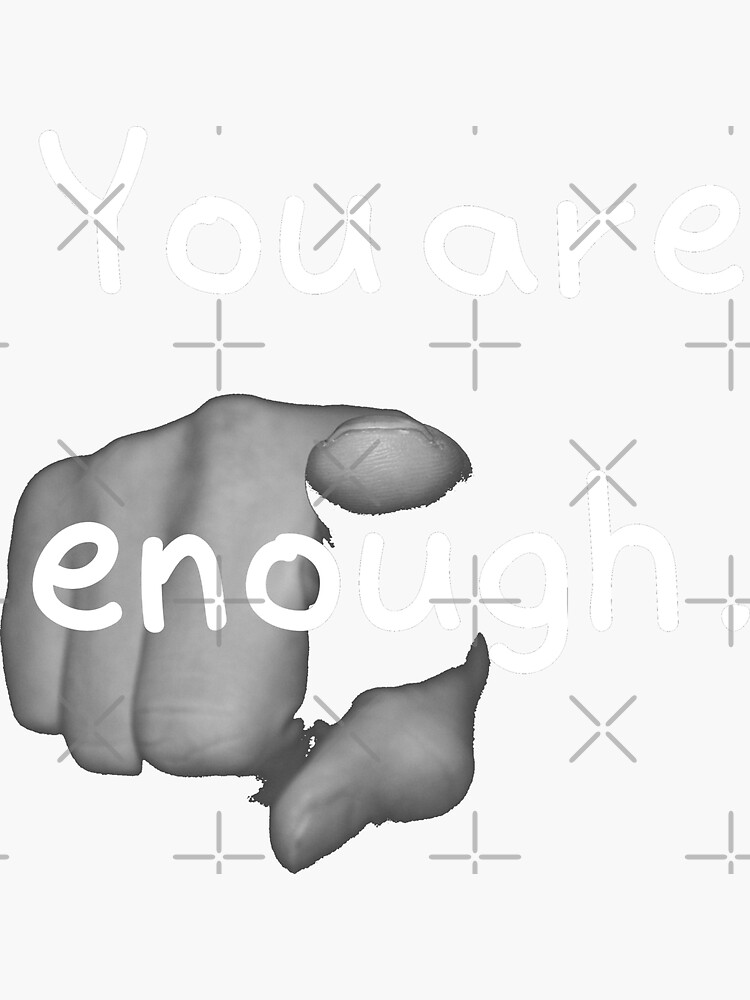 You Are Enough Three Word Motivational Quote Sticker For Sale By