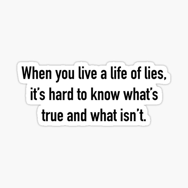 "355 Quote (life of lies)" Sticker for Sale by TheEmilySuzanne | Redbubble