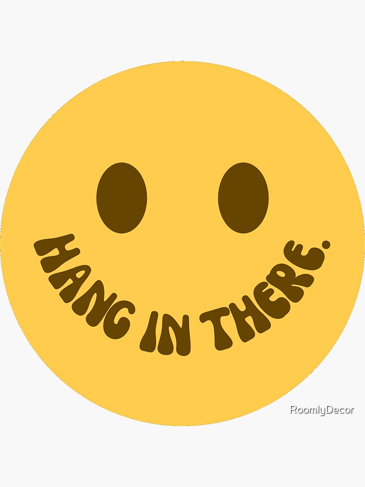 "Hang In There Emoji " Sticker for Sale by RoomlyDecor | Redbubble
