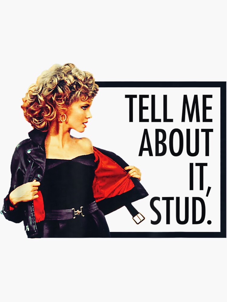 "Grease Tell Me About It Stud" Sticker for Sale by Hat5bile | Redbubble