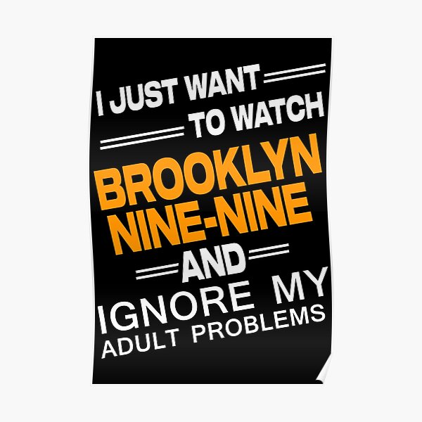 "Brooklyn 99 Merch Brooklyn Nine Nine Watch" Poster for Sale by ...