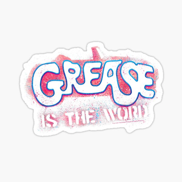 "Grease Grease Is The Word" Sticker for Sale by Hat5bile | Redbubble