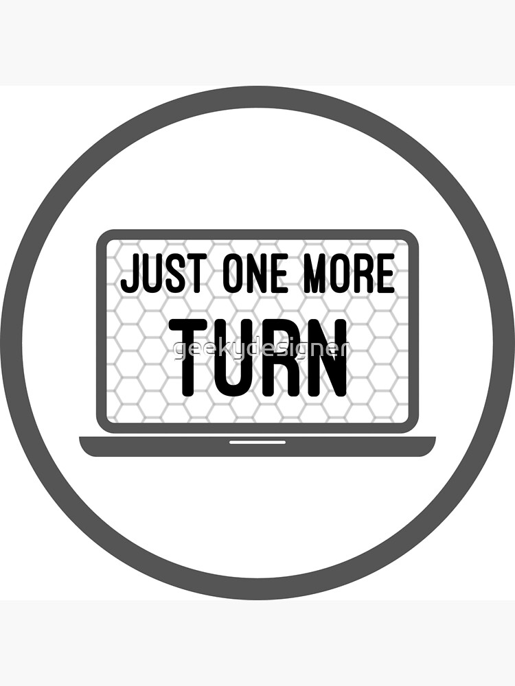 "Just One More Turn 4x Strategy Exploration Games Meme" Poster for Sale ...