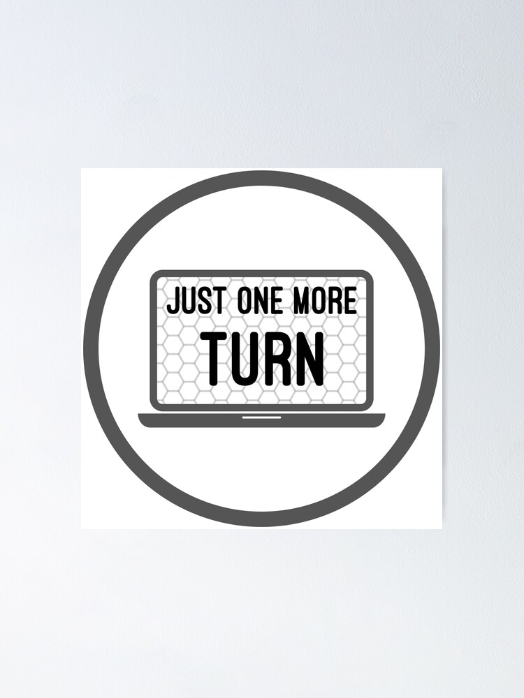 "Just One More Turn 4x Strategy Exploration Games Meme" Poster for Sale ...