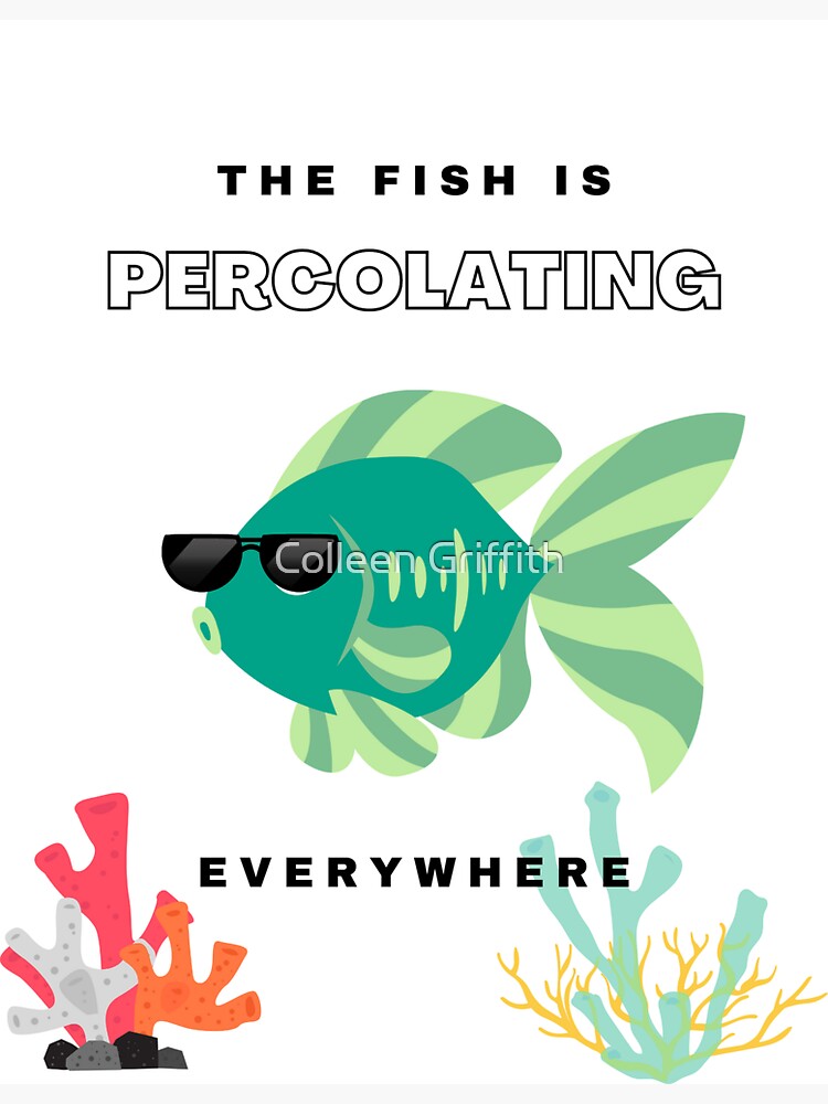 "The Fish is Percolating" Sticker for Sale by SNACZShop | Redbubble