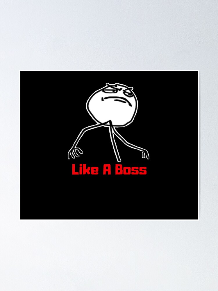 "Like A Boss troll face meme" Poster for Sale by theartisteayoub ...