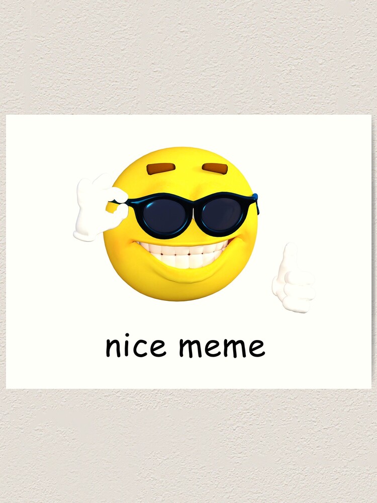 "nice meme emoji" Art Print by ctfuman | Redbubble
