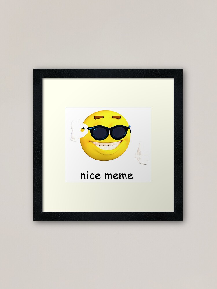 "nice meme emoji" Framed Art Print for Sale by ctfuman | Redbubble