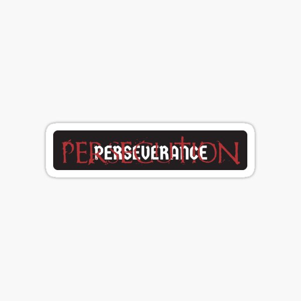 "Perseverance through Persecution" Sticker for Sale by adorabowldesign ...