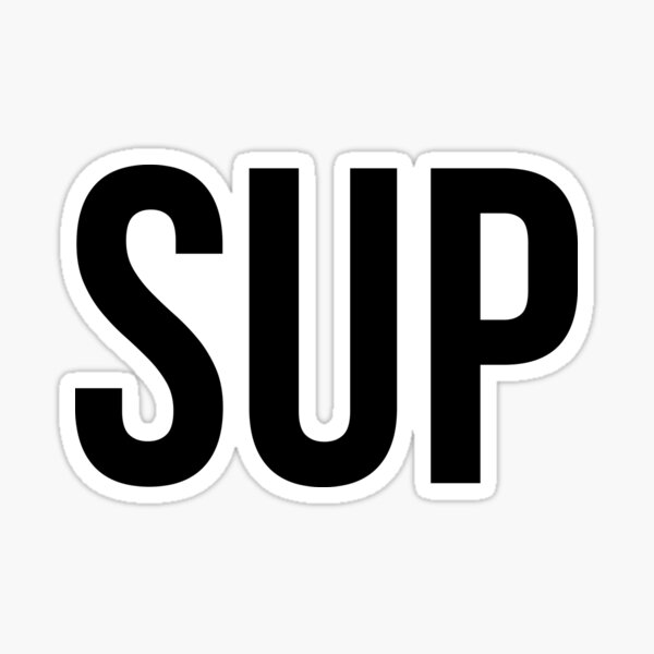 "SUP" Sticker by MadEDesigns | Redbubble