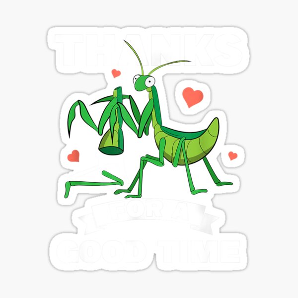 "Thanks For A Good Time Insect Funny Praying Mantis" Sticker for Sale ...