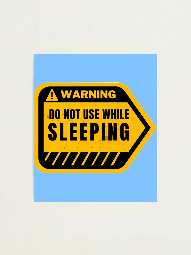 "Human Warning Label Sign Do Not Use While Sleeping " Photographic ...