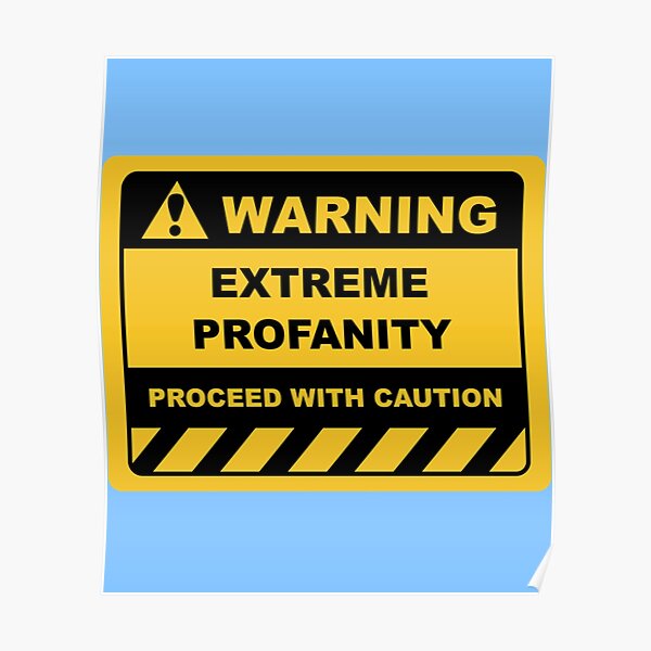 Póster «Señal de advertencia humana PROFANIDAD EXTREMA PROCEDER CON ...