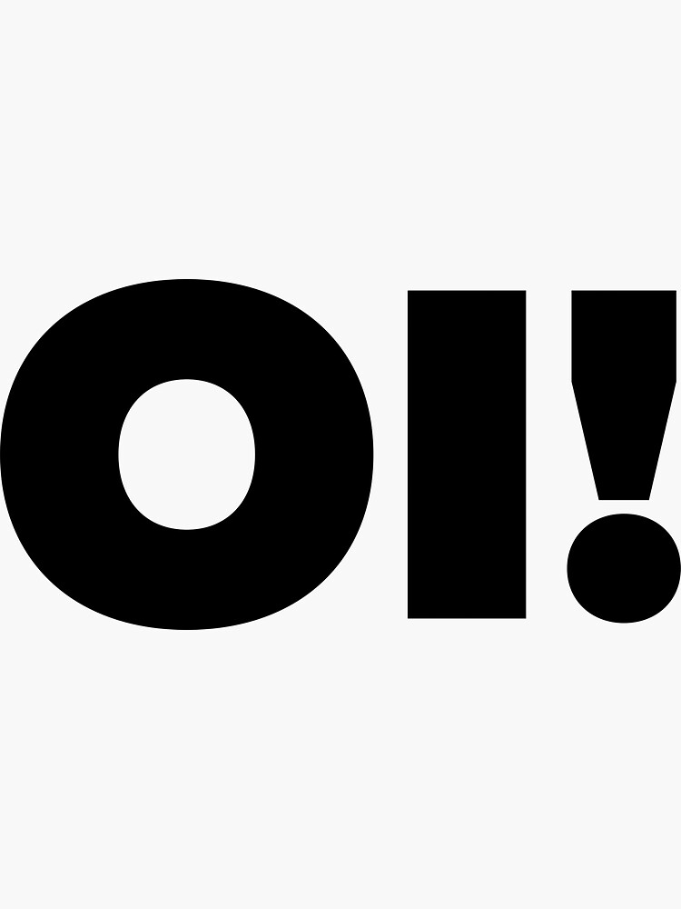 "OI!" Sticker for Sale by HBWapparel | Redbubble