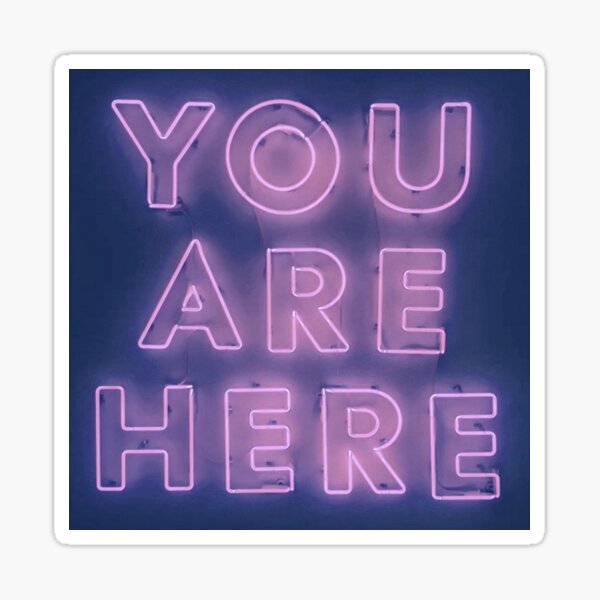 "You are here " Sticker for Sale by rodoullac | Redbubble
