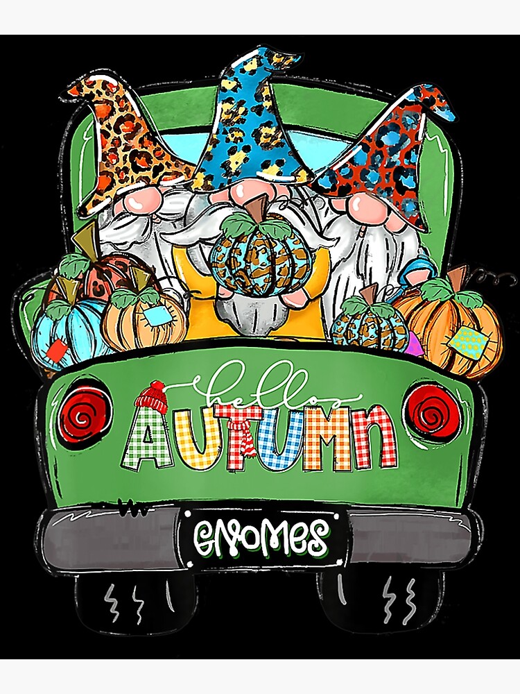 "Hello Autumn Truck Gnomes Pumpkin Fall Leaves Thanksgiving " Poster ...