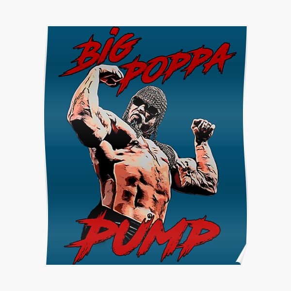 "Big poppa pump " Poster for Sale by MarshallFisher | Redbubble