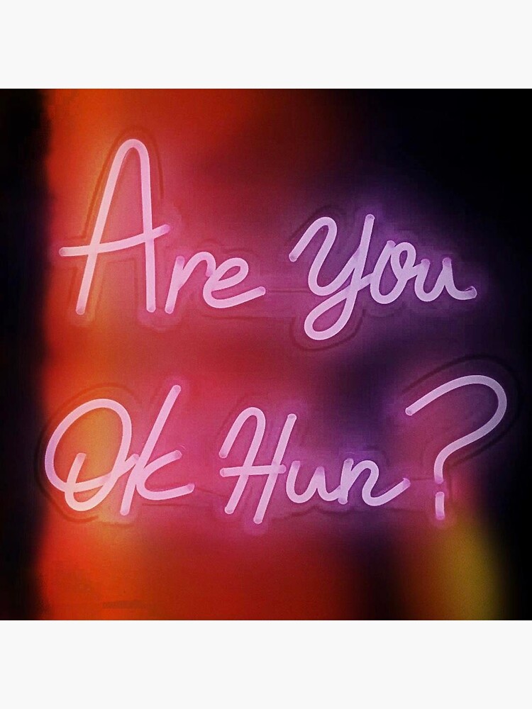 "Are you ok hun?" Sticker for Sale by rodoullac | Redbubble