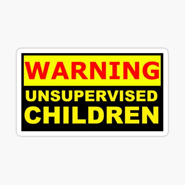 "warning unsupervised children sign " Sticker for Sale by ...