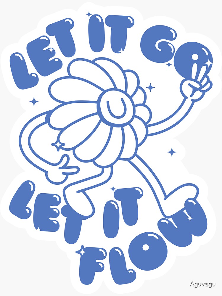 "Let it go, let it flow" Sticker for Sale by Aguvagu | Redbubble