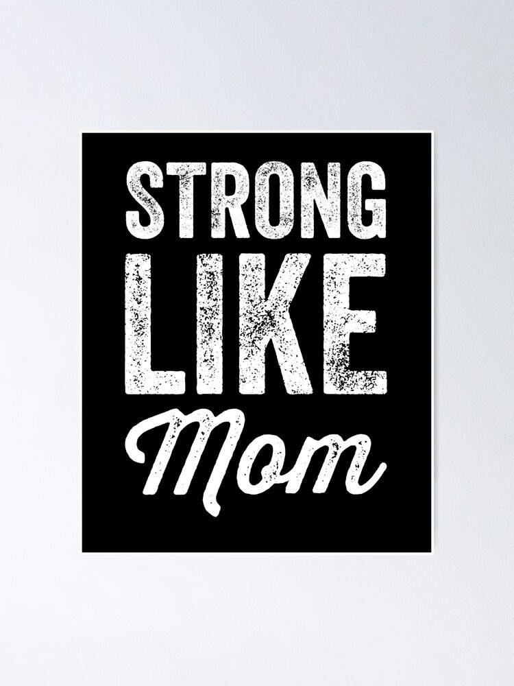 "Strong like Mom" Poster for Sale by alexmichel | Redbubble