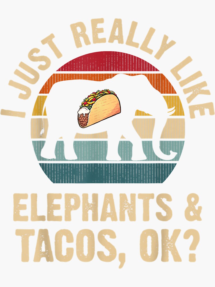 "Elephants and Tacos lover Cinco de mayo Taco Tuesday Cute" Sticker for ...