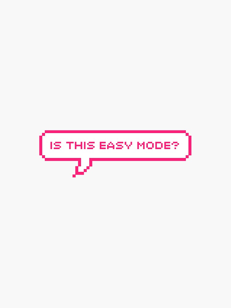 "EASY MODE?!" Sticker for Sale by darforthewin | Redbubble