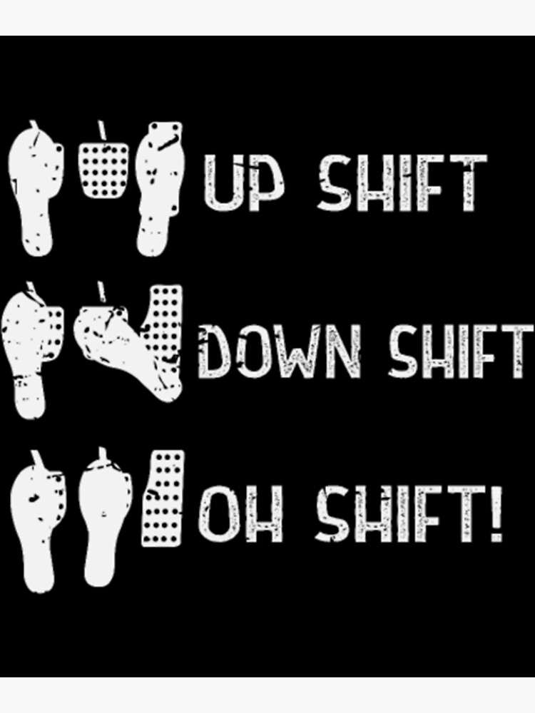 "Up Down Oh Shift Stick-shift Car Manual Mechanic" Poster for Sale by ...
