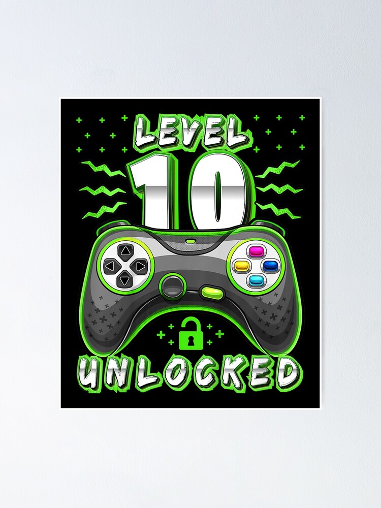 "Level 10 Unlocked Video Game 10th Birthday Gamer" Poster for Sale by ...