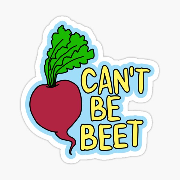 "Can't Be Beet" Sticker by DetourShirts | Redbubble