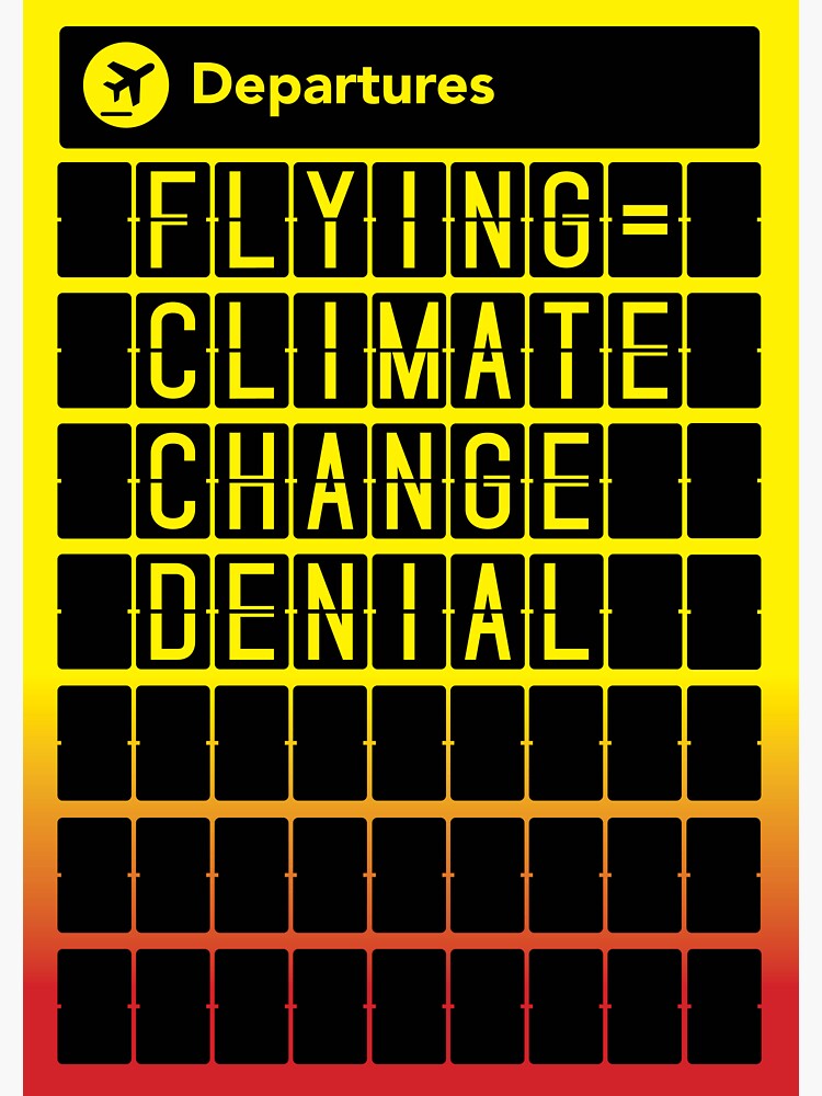 "Flying = Climate Change Denial" Sticker for Sale by Nanika-akimoto ...