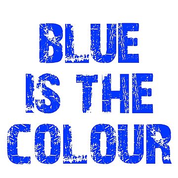 "Blue is the colour" Sticker for Sale by Truefans | Redbubble