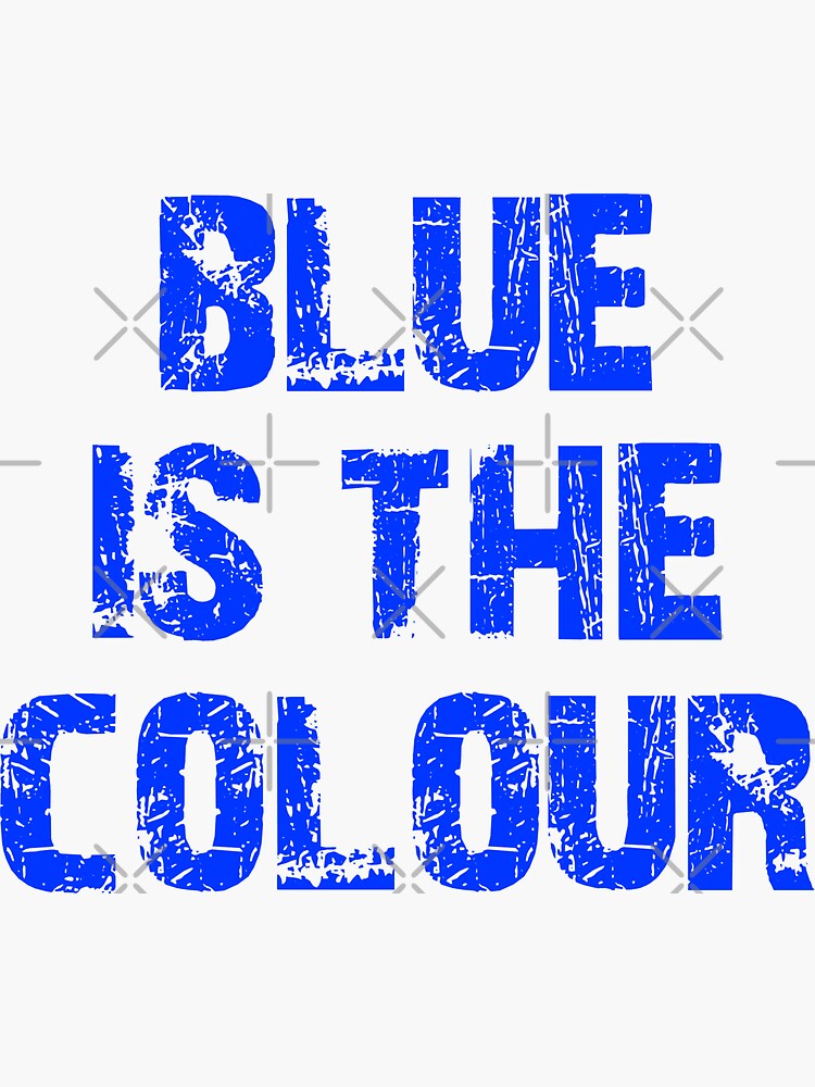 "Blue is the colour" Sticker for Sale by Truefans | Redbubble