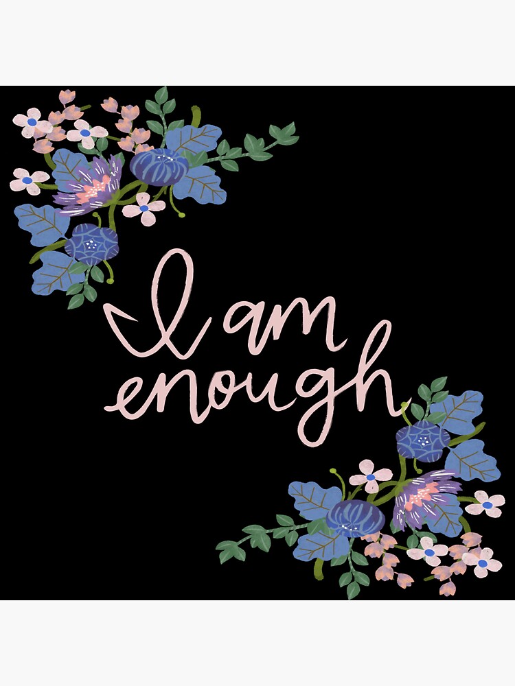 "I am enough sticker" Sticker for Sale by LandMHangers | Redbubble