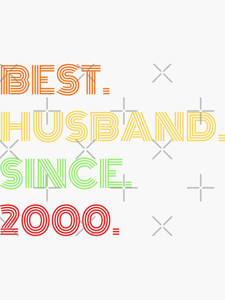 "best husband since 2000" Sticker for Sale by Eriksonshop | Redbubble