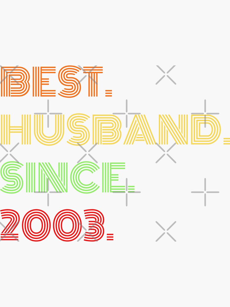 "best husband since 2003" Sticker for Sale by Eriksonshop | Redbubble